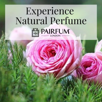 The Importance of Natural Perfume - PAIRFUM London
